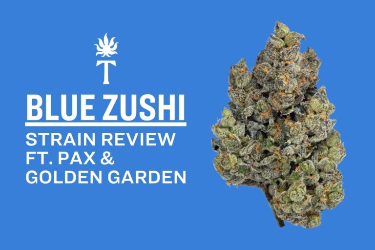 Blue Zushi Strain Review Ft. PAX & Golden Garden
